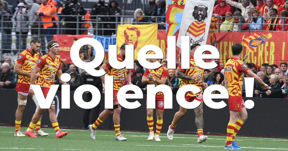 Quelle violence ! | Page 2 | USAP Perpignan Rugby : forum de supporters